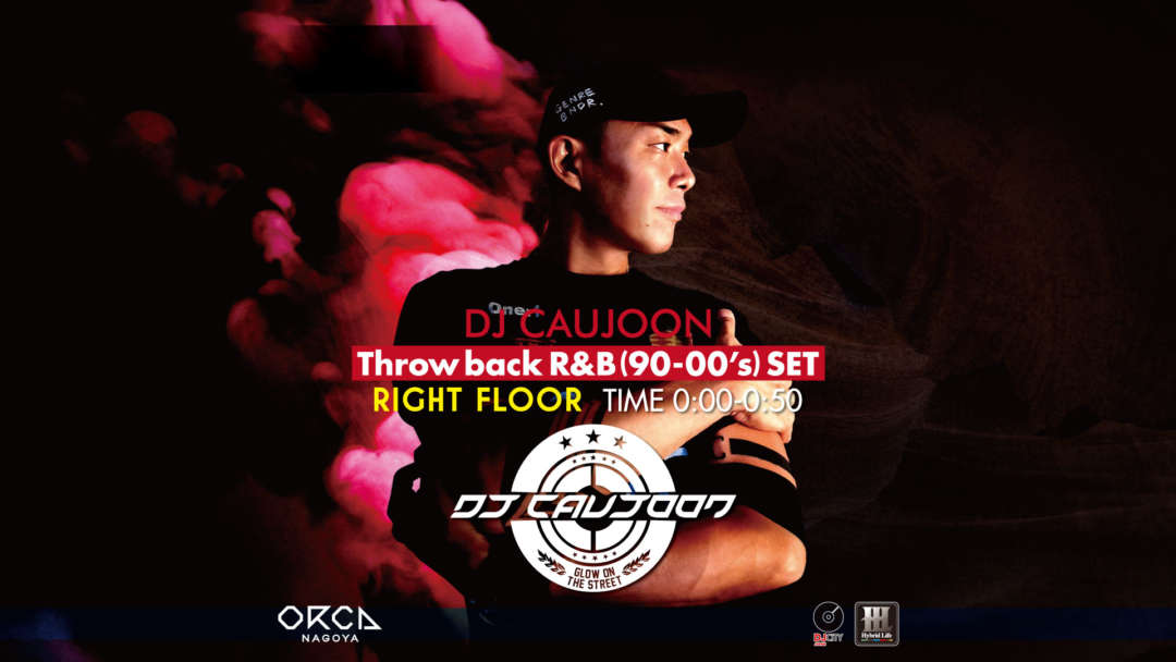 SPECIAL GUEST：DJ CAUJOON | ORCA NAGOYA