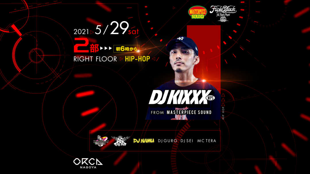SPECIAL GUEST : DJ KIXXX from MASTERPIECE SOUND | ORCA NAGOYA